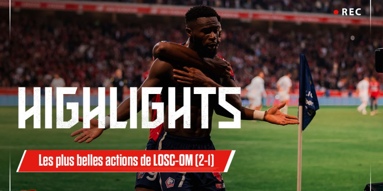 Les highlights de LOSC-OM | LOSC Les highlights de LOSC-OM | LOSC